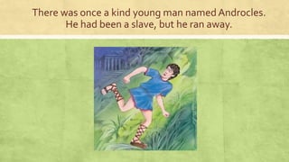 Androcles and the lion | PPTX