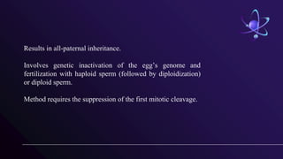 Androgenesis, Gynogenesis- Induction.pptx