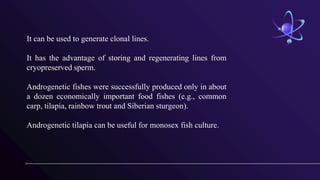 Androgenesis, Gynogenesis- Induction.pptx