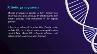 Androgenesis, Gynogenesis- Induction.pptx