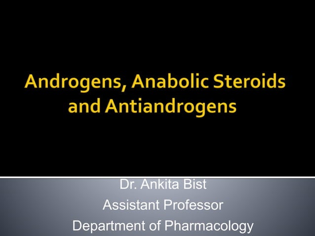 Androgens, anabolic steroids and antiandrogens | PPTX | Hormonal ...