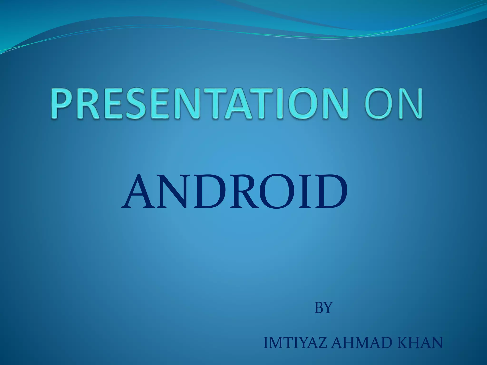 Android presentation | PPT