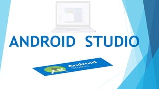 Android Studio | PPTX