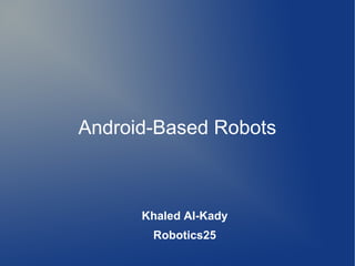 Android Based Robots | ODP | Operating Systems | Computer Software and Applications