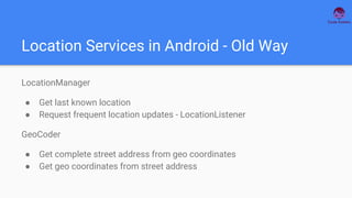Android gps, location services, camera and sensors - Paramvir Singh | PPT