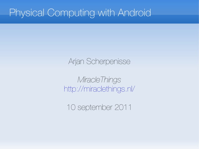 Physical Computing with Android and IOIO | PPT