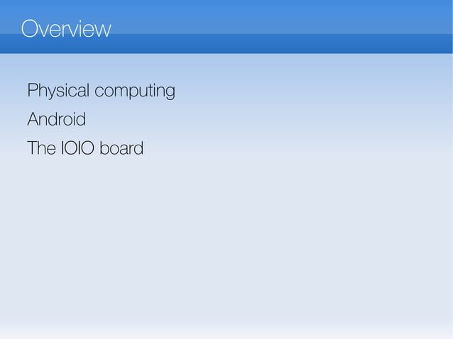 Physical Computing with Android and IOIO | PPT