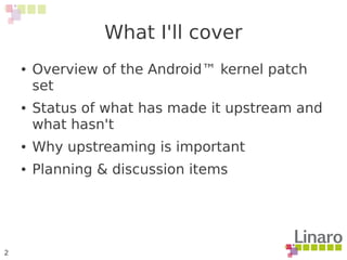 LCA13: Android Kernel Upstreaming: Overview & Status | PDF