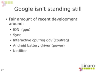 LCA13: Android Kernel Upstreaming: Overview & Status | PDF