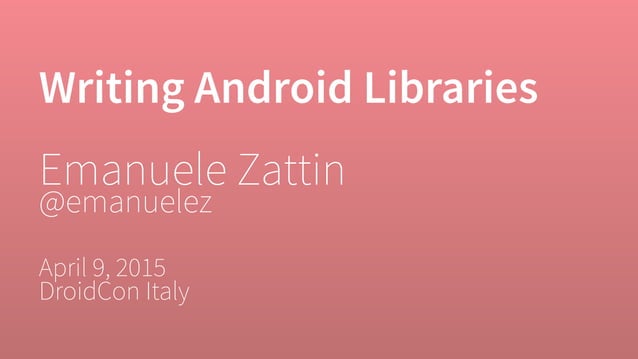 Writing Android Libraries | PPT