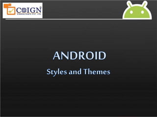 Android styles and themes | PPTX
