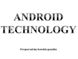 Android technology | PPT