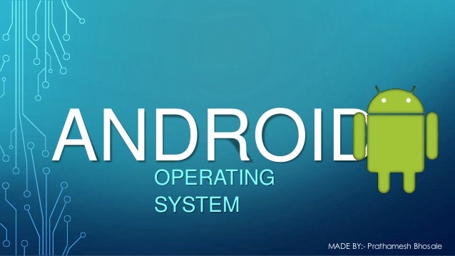 Android Operating System