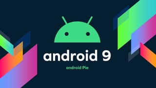 Android Pie Operating System | PPT