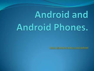 Android and android phones | PPT
