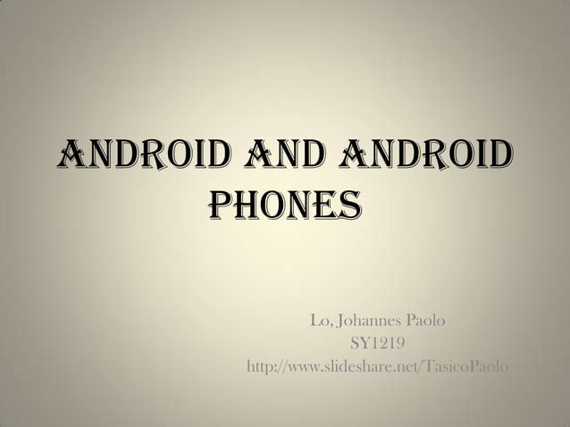 Android and android phones | PPT
