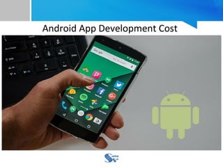 Android app development cost | PPT