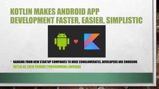 Android app development with kotlin heralding the future | PPT