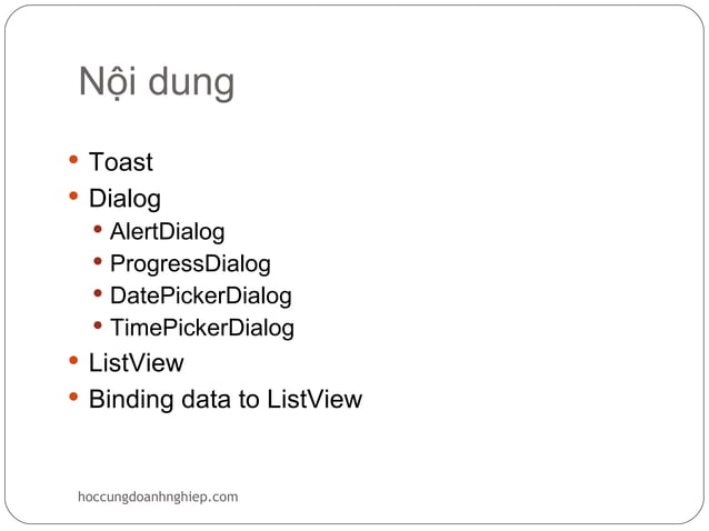 Bài 7: Toast – Dialog, ListView & Binding | PPT