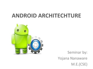 Android architechture | PPT