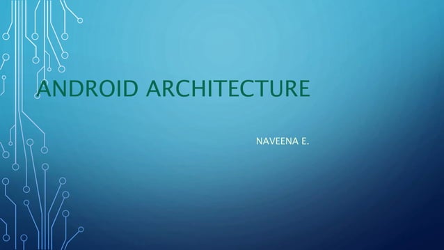 Android architecture | PPT