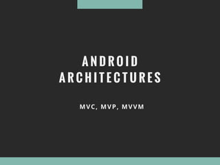 Android Architectures | PPT