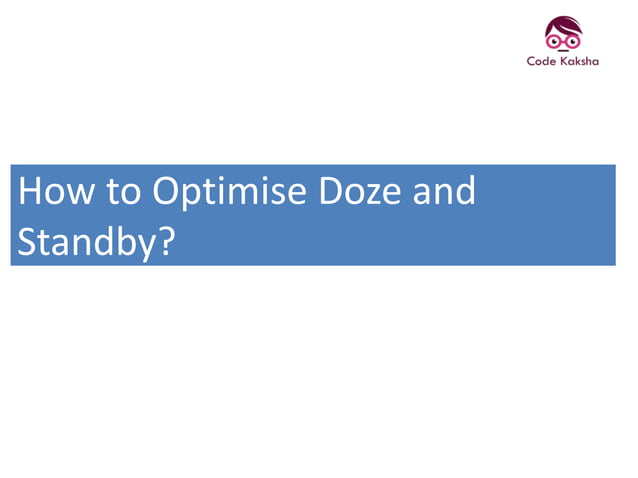 Android battery optimization | PPTX | Operating Systems | Computer Software and Applications