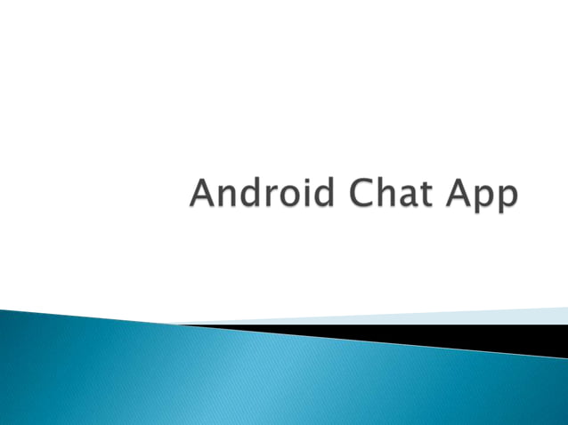 Android chat app1 | PPTX