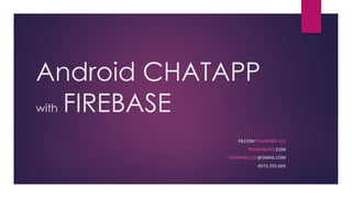 How to build Android Chat App with Firebase for 2 hours? | PPT