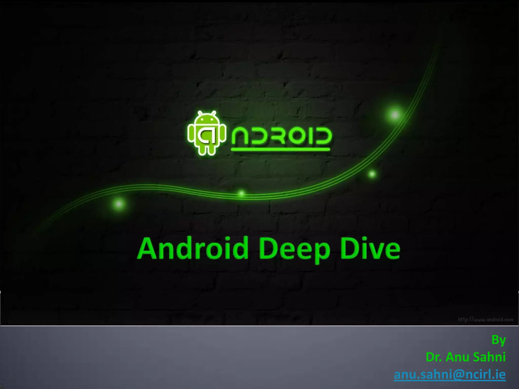 Android Deep Dive Pptx Operating Systems Computer Software And Applications