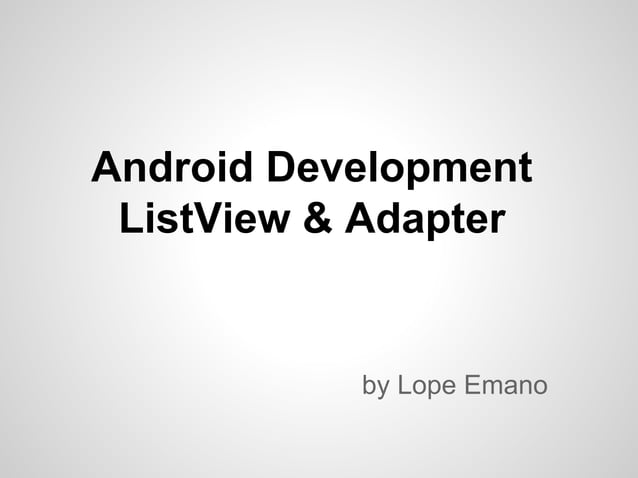 Android development - ListView & Adapter | PPT