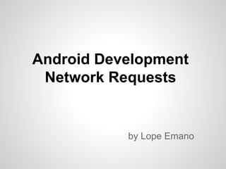 Android development - Network Requests | PDF | Internet | Computing