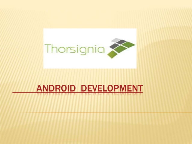 Android development process- thorsignia | PPT