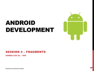 Android development session 4 - Fragments | PPT