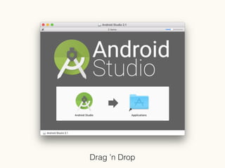 Android Studio Setup Guide on Mac OS X 10.11` | PPT