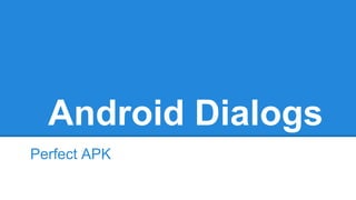 Android Dialogs Tutorial | PPT