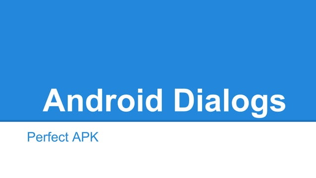 Android Dialogs Tutorial | PPT