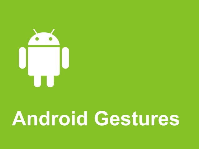 Android gestures v1 | PPT