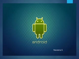 Android Breif introduction | PPTX