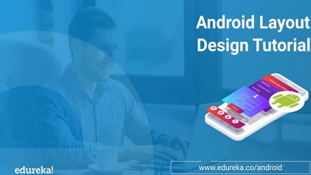 Android Layout Tutorial | Android UI Design Explained | Edureka | PDF ...