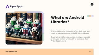 Android Libraries for android developers.pptx