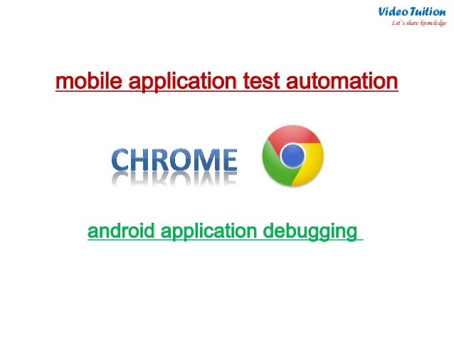 Android Mobile Apps Inspecting Debugging And Analyzing With Chrome 32 Mobile Automation