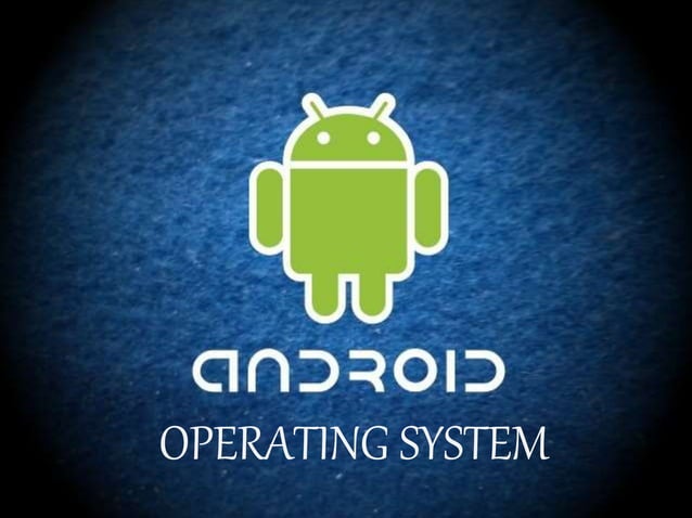 Android Operating System | PPT