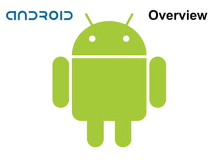 Android overview | PPT