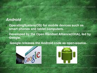 Outline of Android | PPT | Operating Systems | Computer Software and ...