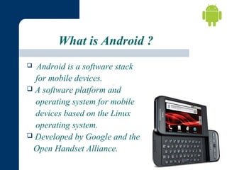 Android ppt | PPT | Operating Systems | Computer Software and Applications
