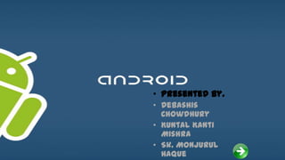 Android Presentation [Final] | PPTX | Smartphones | Consumer Electronics