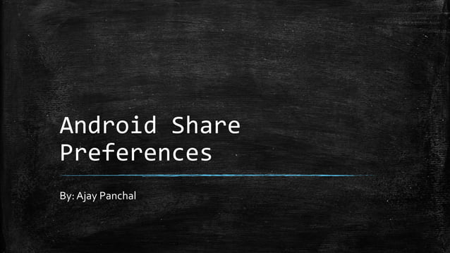 Android share preferences | PPTX