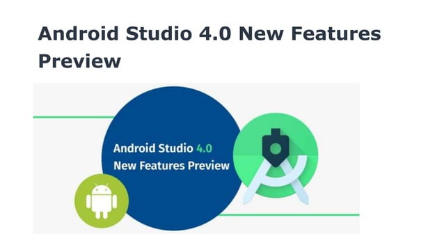 Android studio 4.0 new features preview | PPT