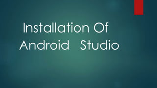 Android studio installation | PPTX